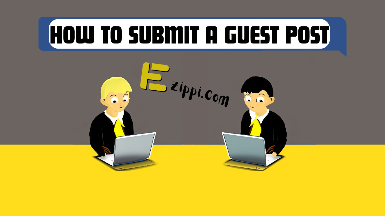 How to Sell Guest Posts | Submit Guest Post on Ezippi